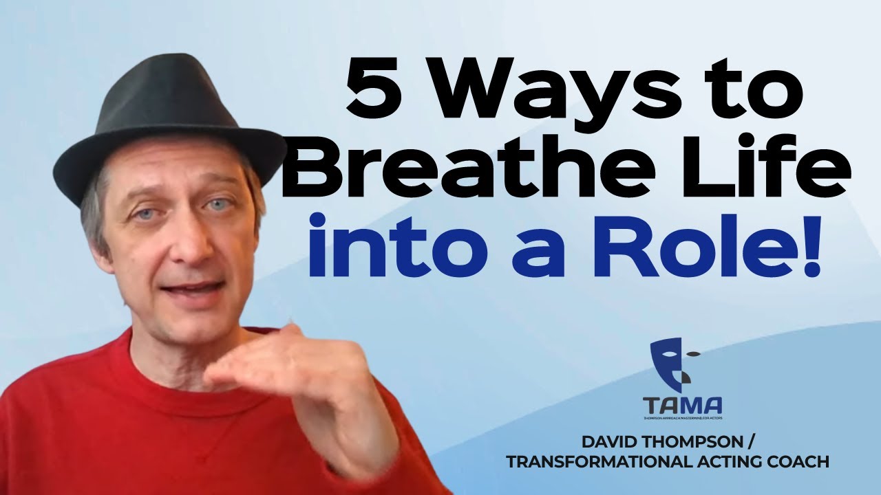 Acting Coach | 5 Ways to Breathe Life into a Role! #acting #life - YouTube