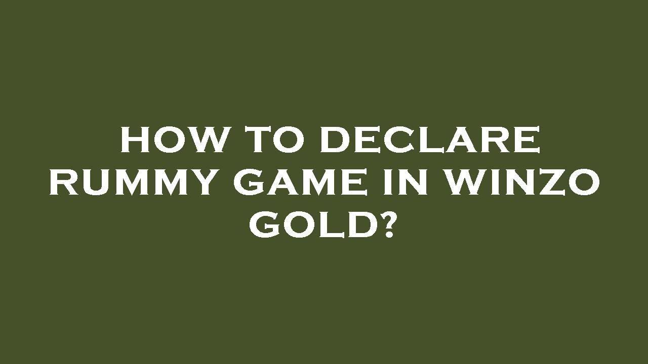 How to declare rummy game in winzo gold? - YouTube