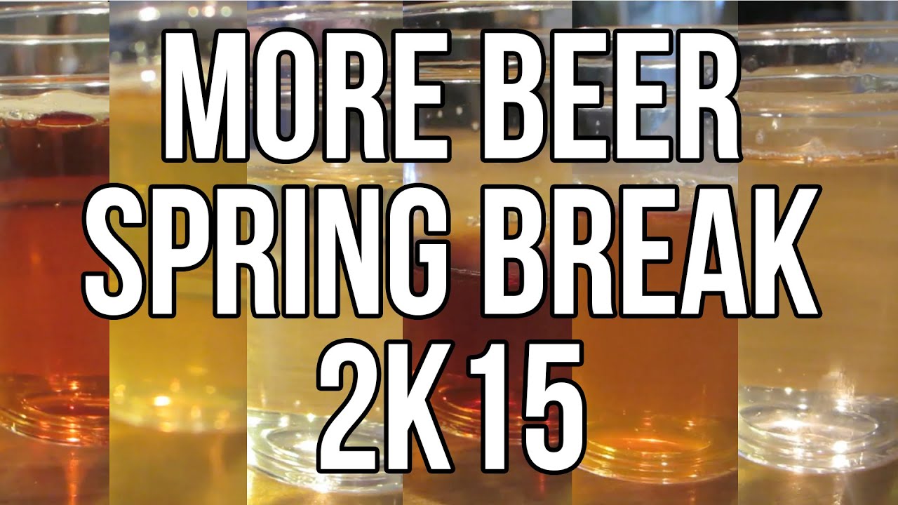 More Beer and Spring Break 2K15 - YouTube