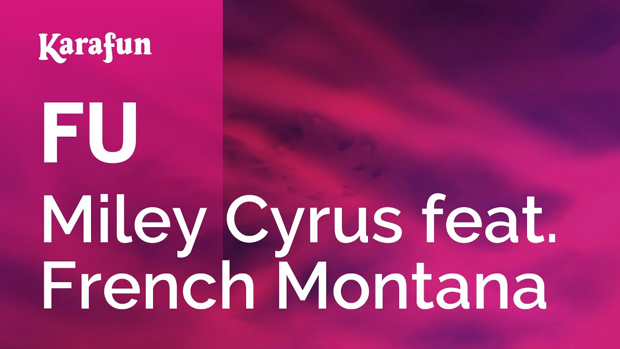 FU - Miley Cyrus & French Montana | Karaoke Version | KaraFun - YouTube