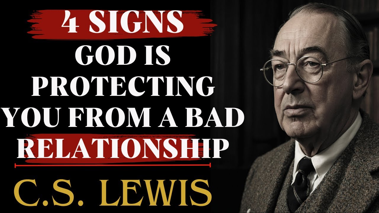 Signs God Is Protecting You from a Bad Relationship | C.S Lewis Sermons ...