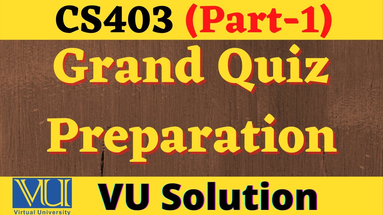 Cs403 Grand Quiz Preparation Part 1 Important Cs403 Database cs403-grand-quiz-preparation-part-1-important-cs403-database