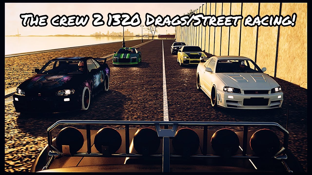 The Crew 2 1320 Drag/Street Racing! - YouTube