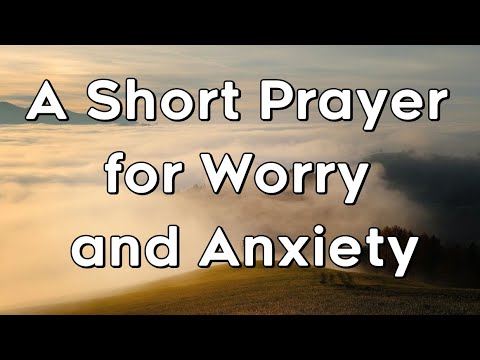 A Short Prayer for When You Feel Worried, Anxious, Afraid or ...