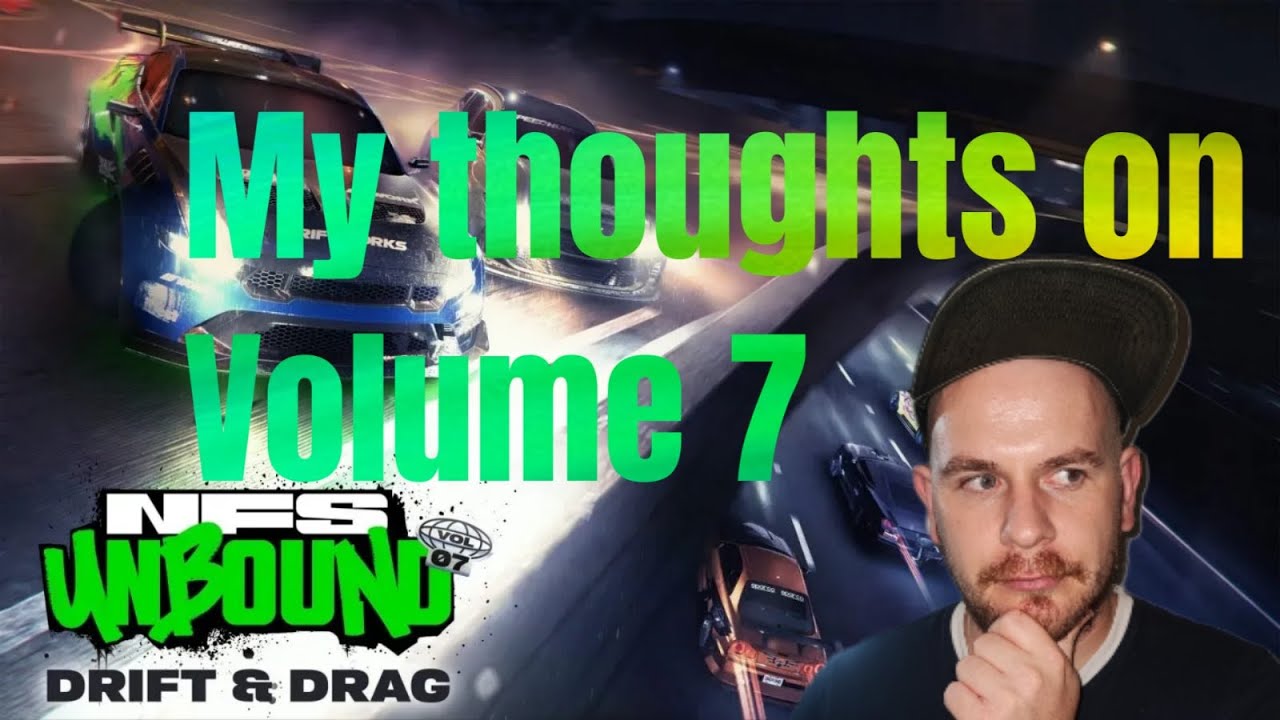 My thoughts on NFS Unbound VOLUME 7 - YouTube