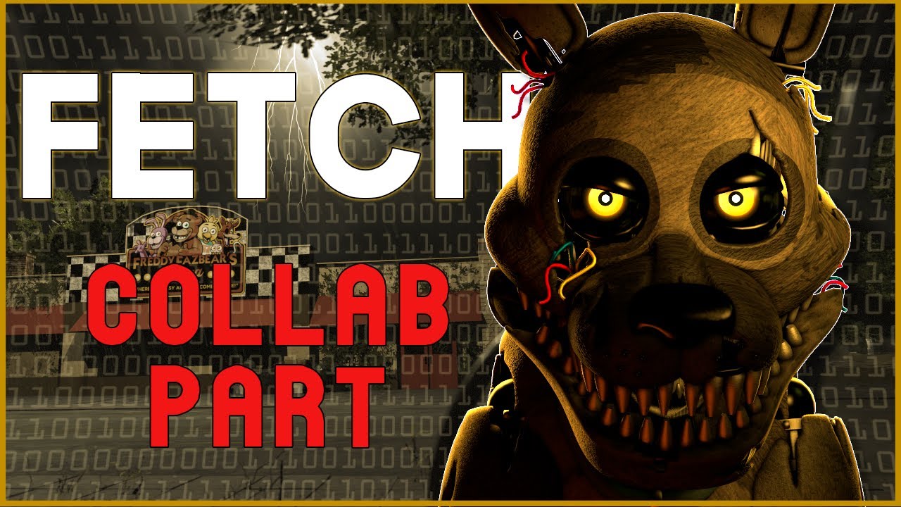(FNaF SFM) FETCH - Collab Part for Dawko - YouTube