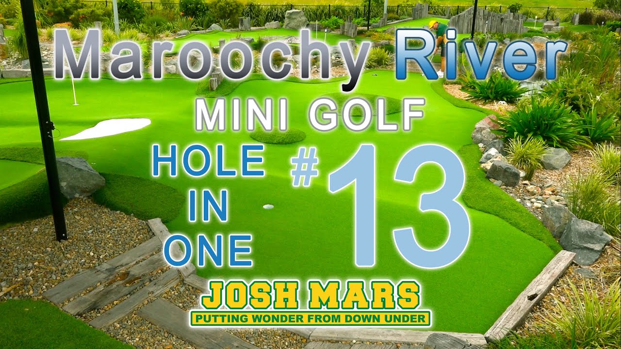 MAROOCHY RIVER MINI GOLF - HOLE 13 - HOLE IN ONE ACE - JOSH MARS ...