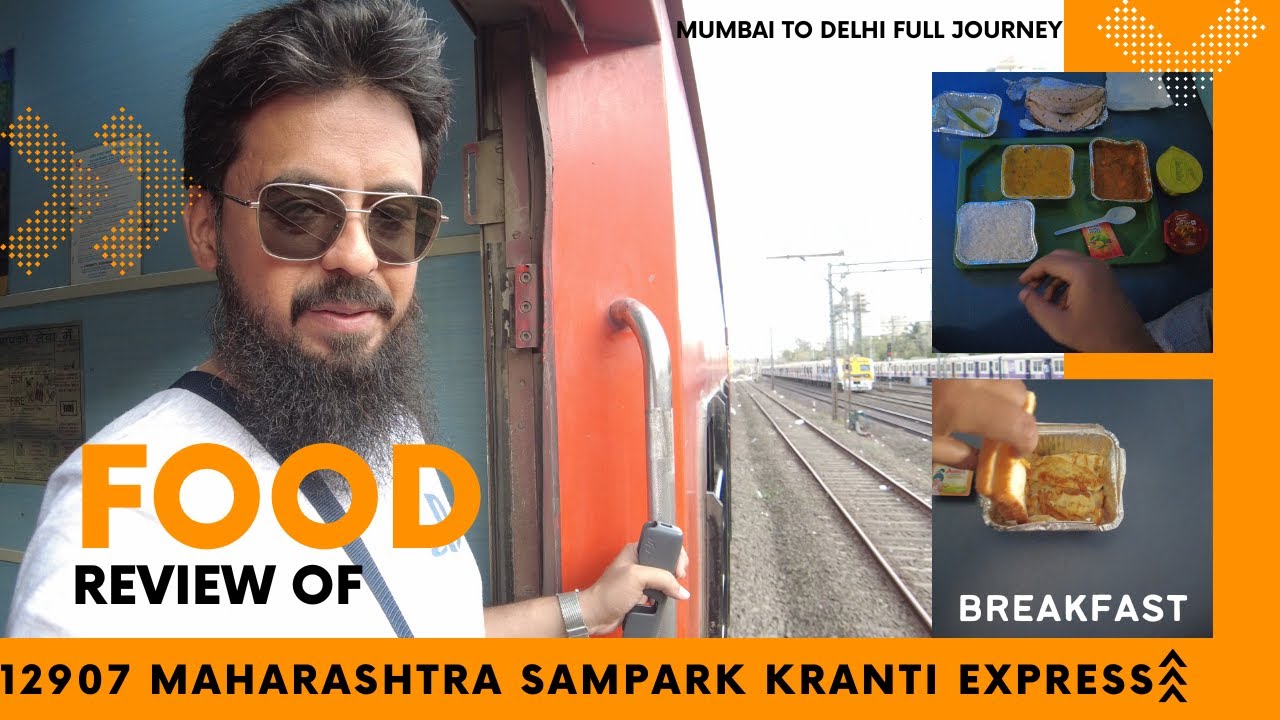 12907 Maharashtra Sampark Kranti Express Food Review with Full Journey ...