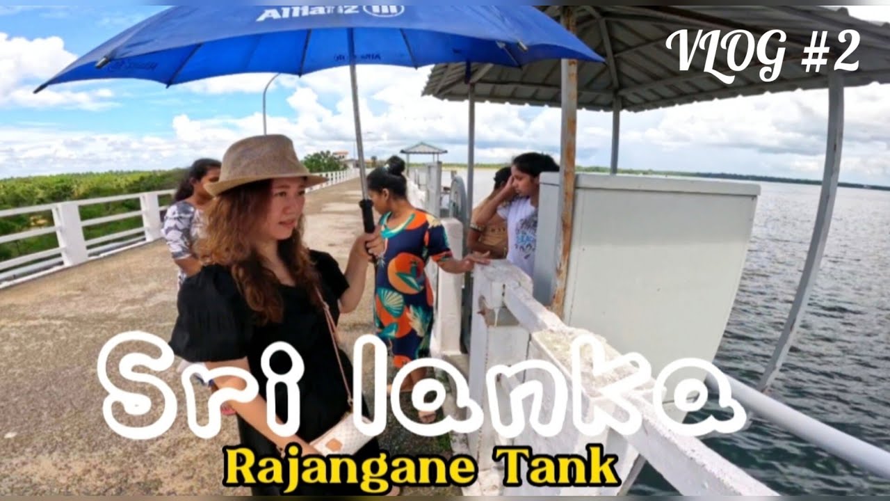 #2 Rajanganaya Reservoir Dam - රාජාංගනය ජලාශ වේල්ල - Rajangane Tank ...