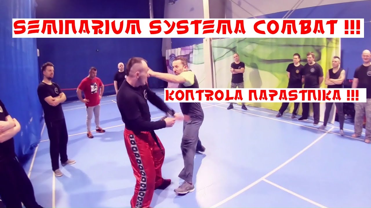 Kontrola napastnika w mistrzowskim stylu! - Seminarium Systema Combat - YouTube
