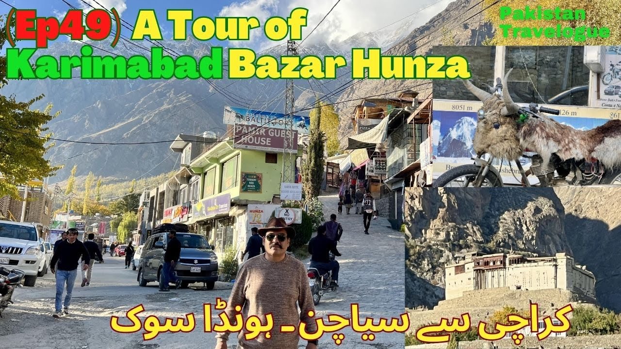 {Ep49} A tour of Karimabad Bazar Hunza ~ Civic X | October 2023 ...