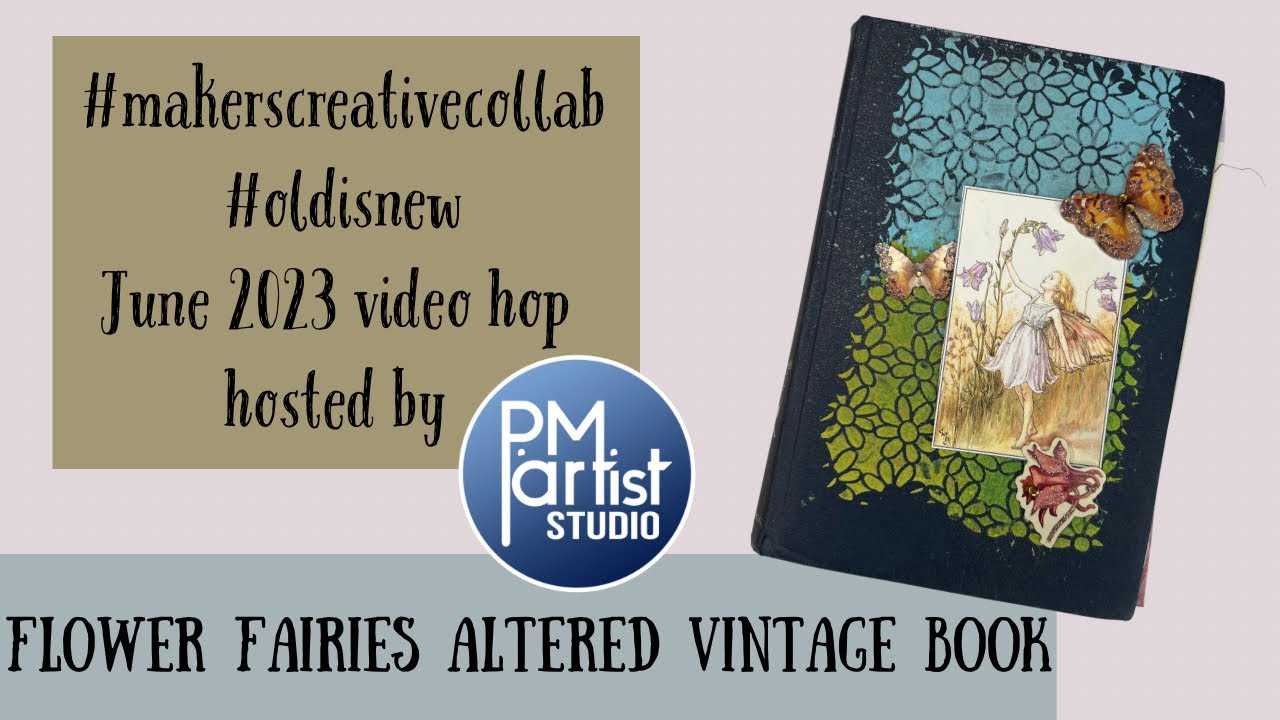Altered book, flower fairies theme: makers of mixed media video ...