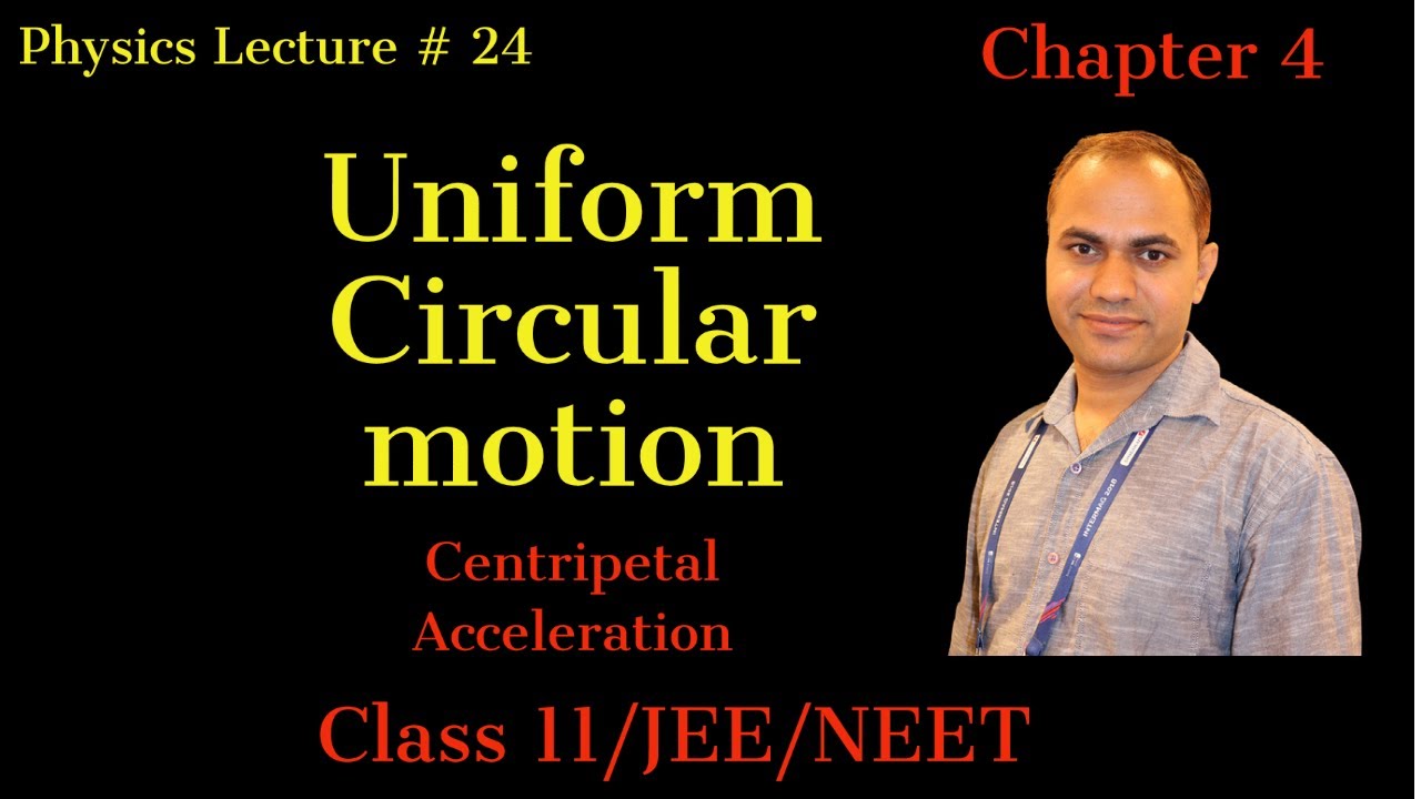 Lecture 24 | Physics Class 11 | Uniform Circular Motion | Physicsify ...