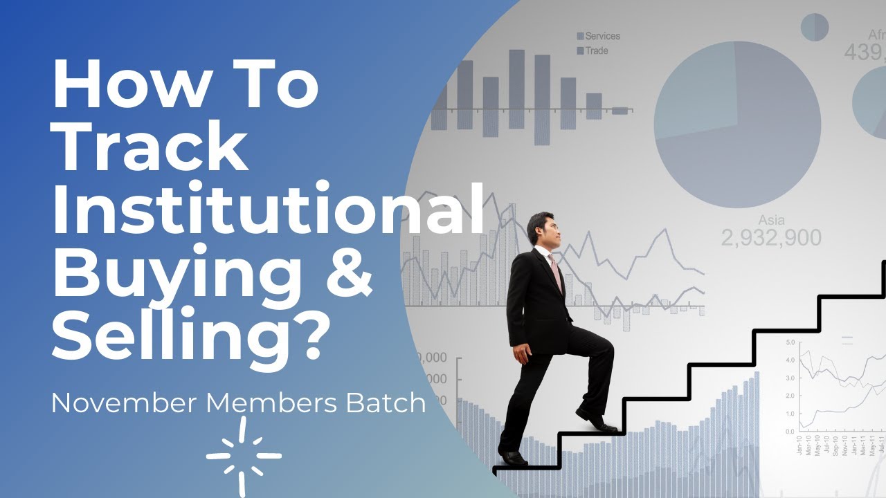 How To Track Institutional Buying & Selling? November Paid Members ...