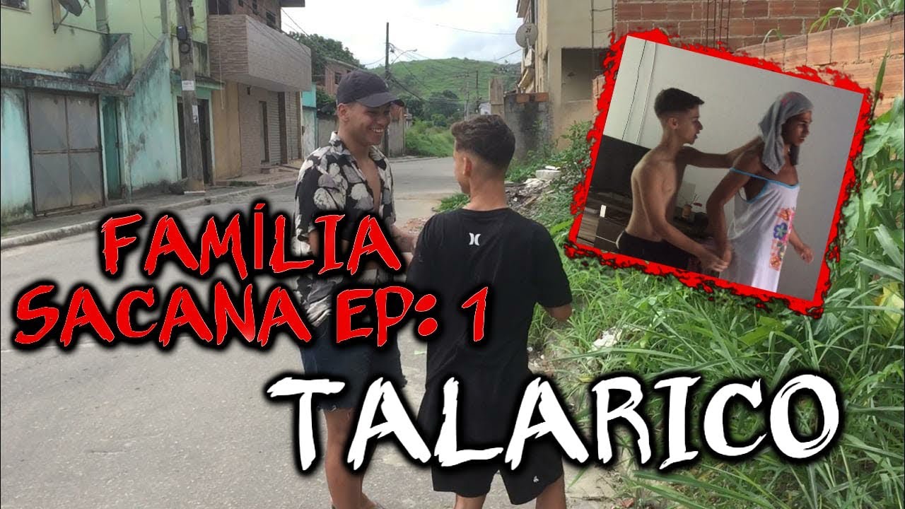 NOVA SÉRIE (FAMÍLIA SACANA) ep 1: AMIGO TALARICO - YouTube