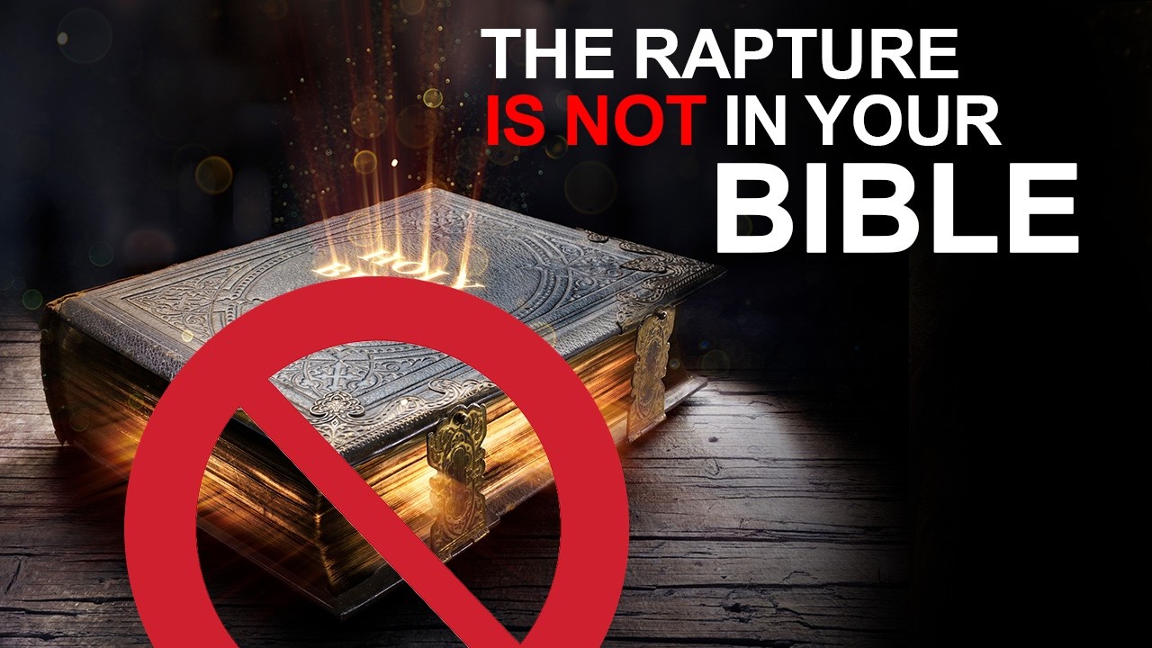 The Rapture is NOT in the Bible - YouTube