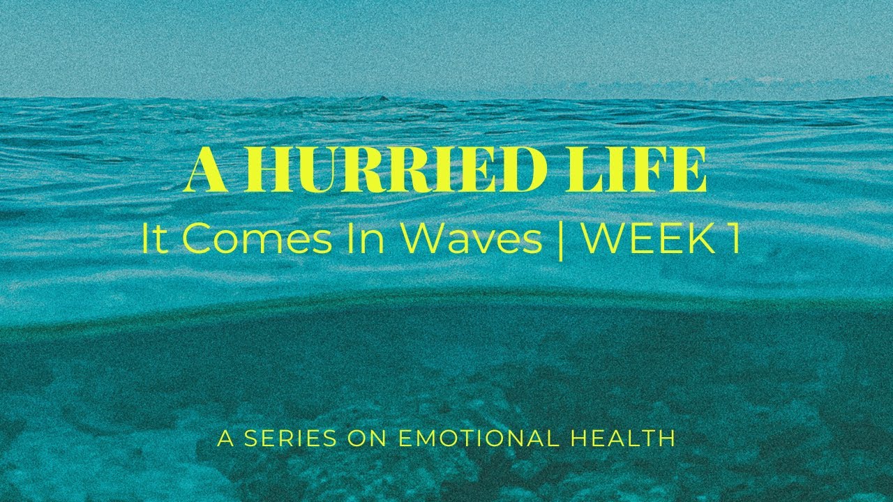 IT COMES IN WAVES | A Hurried Life | Dwight Mason | 9.11.2022 - YouTube