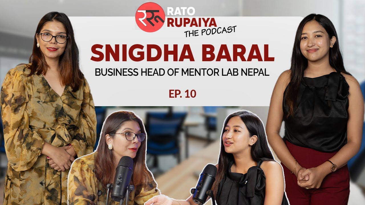 Episode 10: Snigdha Baral | Business Head of Mentor Lab Nepal| Riya ...