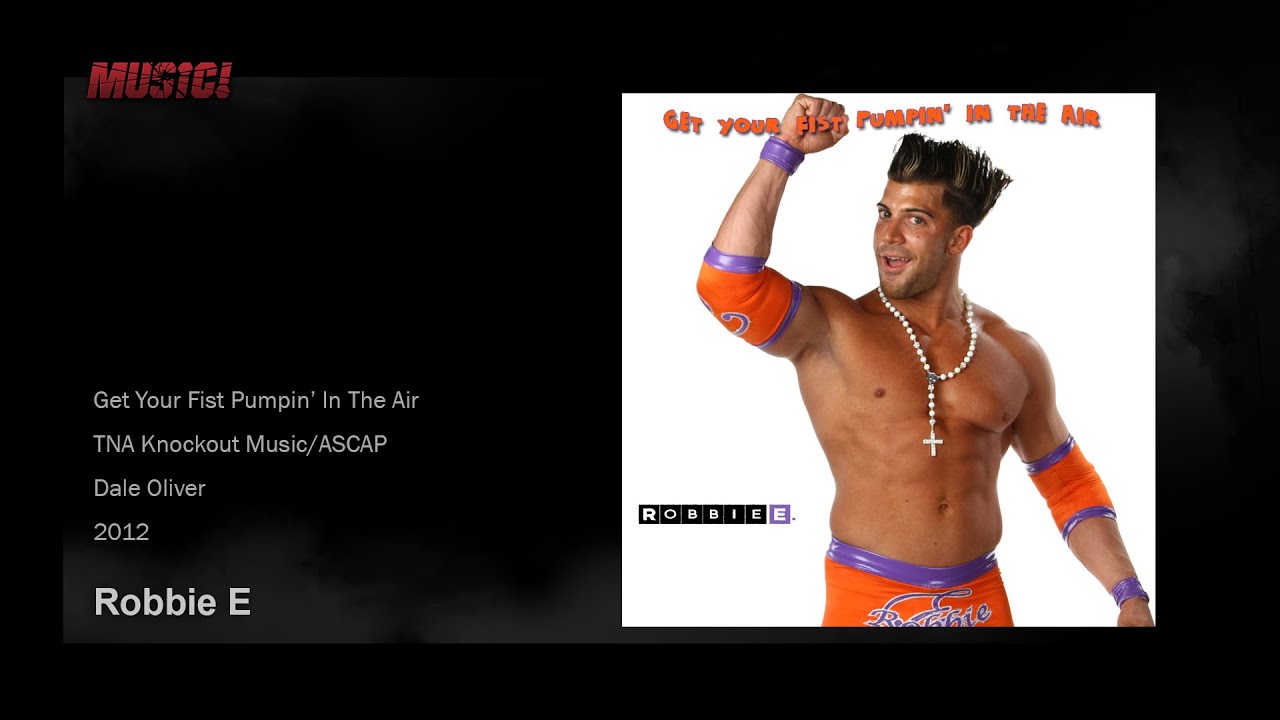 TNA: 2010 Robbie E Theme (Get Your Fist Pumpin' In The Air) - YouTube