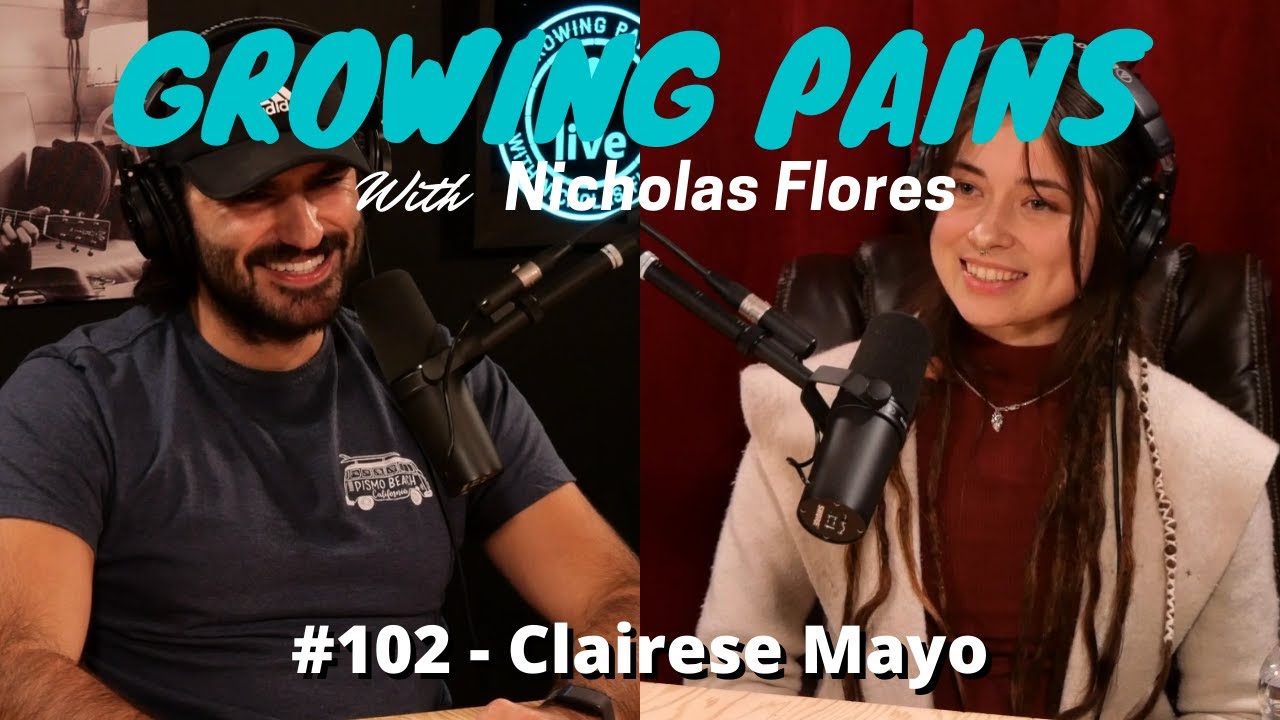 Growing Pains with Nicholas Flores #102 - Clairese Mayo - YouTube