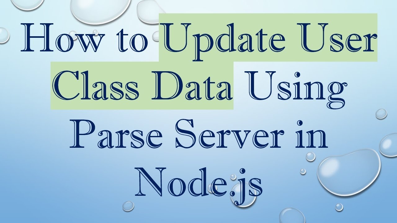How To Update User Class Data Using Parse Server In Nodejs Youtube