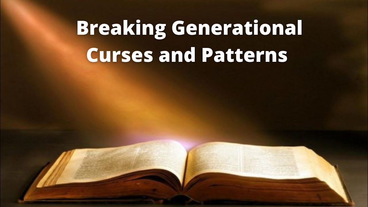 Breaking Generational Curses and Patterns - YouTube