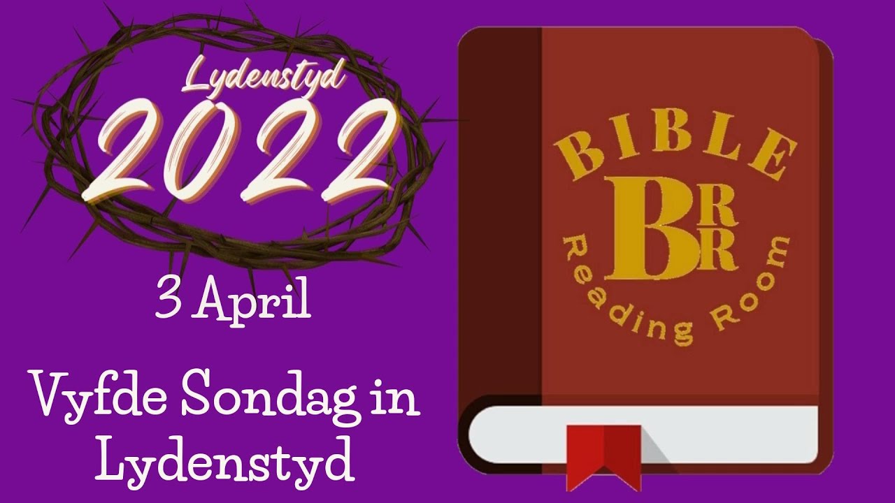 3 April 2022_Vyfde Sondag In Lydenstyd - YouTube
