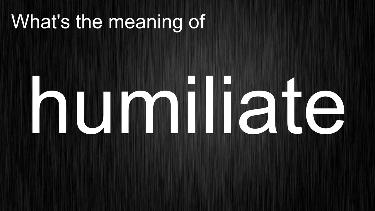 humiliate? Learn How to Use This English Word Correctly! - YouTube