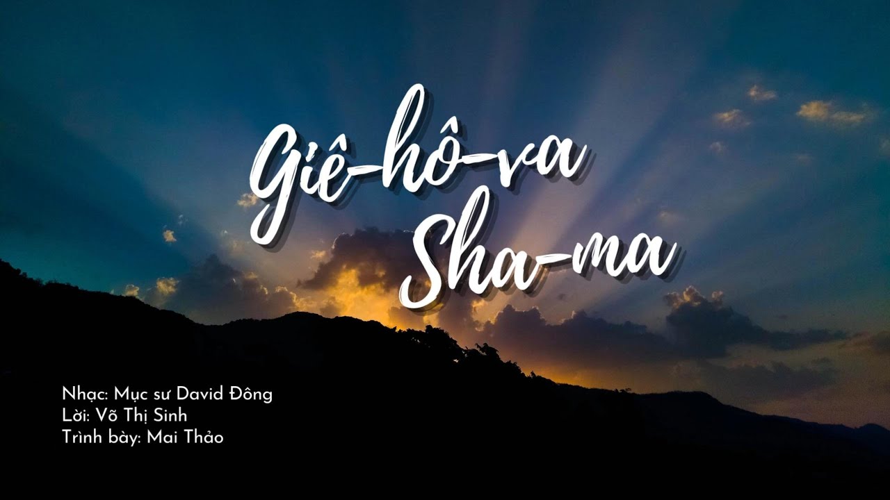 Nhạc Thánh ca: GIÊ-HÔ-VA SHA-MA | Mai Thảo (Lyrics Video) - YouTube