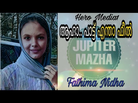 Jupiter Mazha | ആഹാ.. പാട്ട് എന്താ ഫീൽ | Fathima Nidha | Hero Media1🌧️ - YouTube