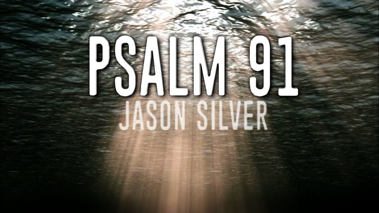 Psalm 91 Song With Lyrics My God In Whom I Trust Jason Silver psalm-91-song-with-lyrics-my-god-in-whom-i-trust-jason-silver