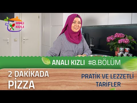 2 Dakikada Pizza Tarifi | Analı Kızlı 8.Bölüm | Nazmiye Sahin
