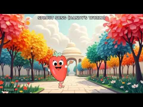 Sprout Song (Dandy World) Animated Music Video Fanmade - YouTube