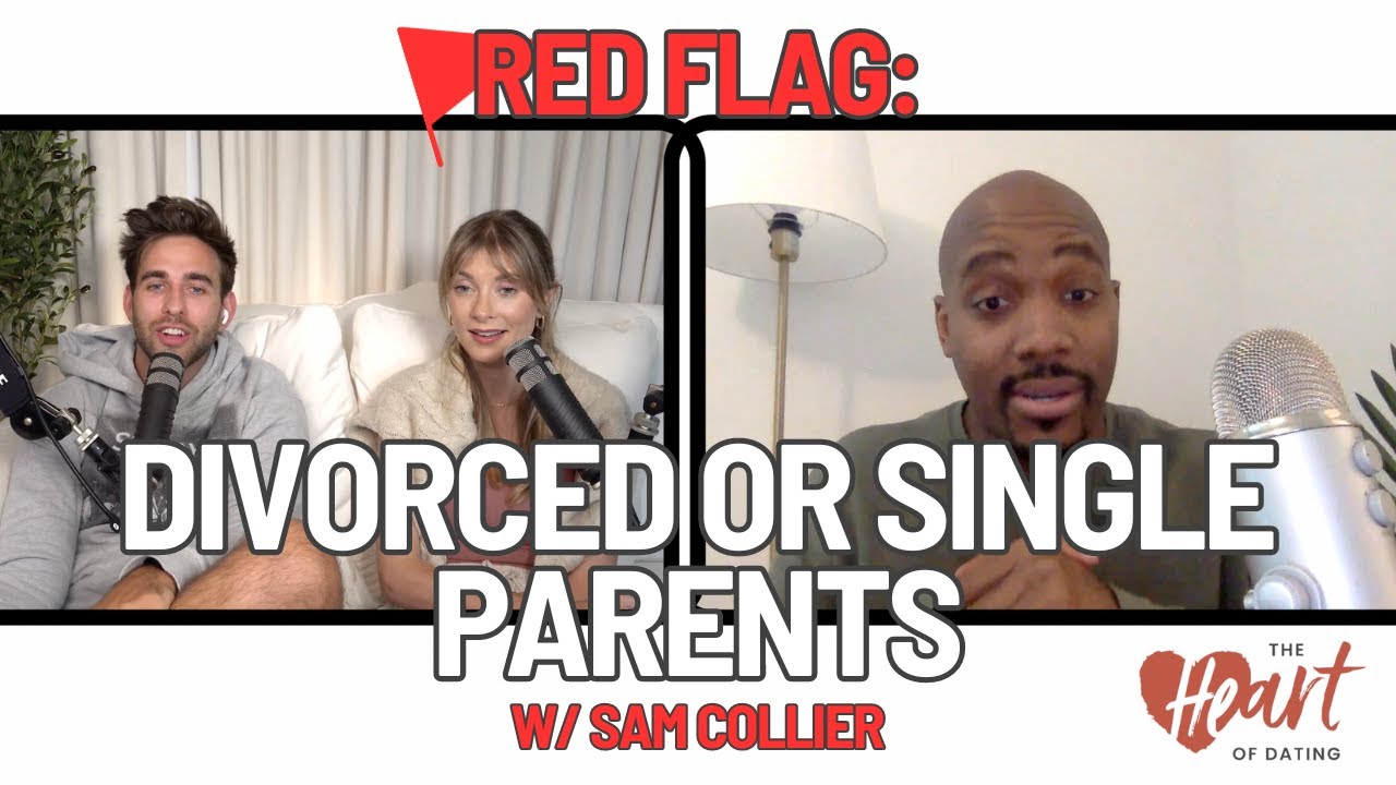 RED FLAG: Divorced or Single Parents with Sam Collier | Episode 202 ...