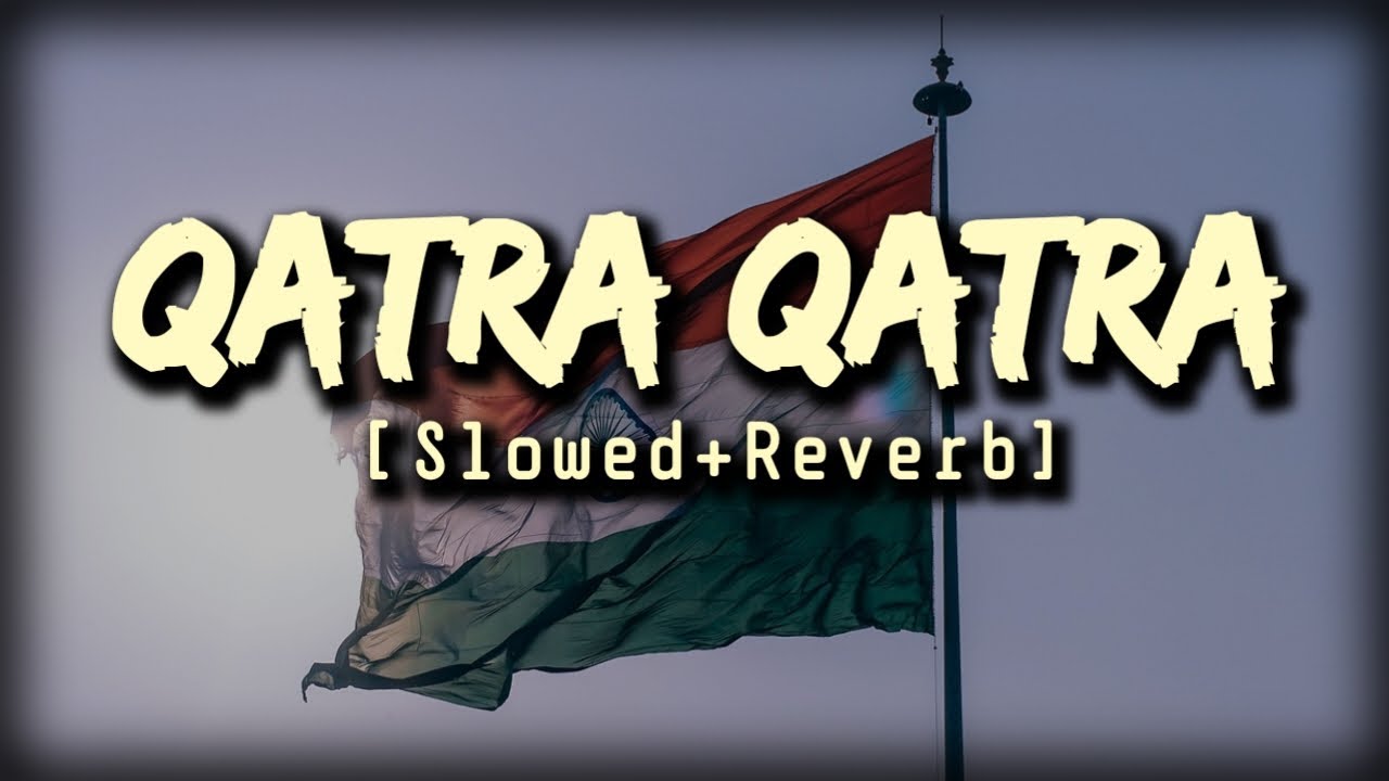 Qatra Qatra || Slowed Reverb || Sara Ali Khan || Ae Vatan Mere Vatan ...