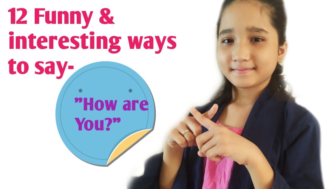 12 Smart And Interesting Ways To Say How Re You Don t Say How Are You Ask Properly YouTube 12-smart-and-interesting-ways-to-say-how-re-you-don-t-say-how-are-you-ask-properly-youtube