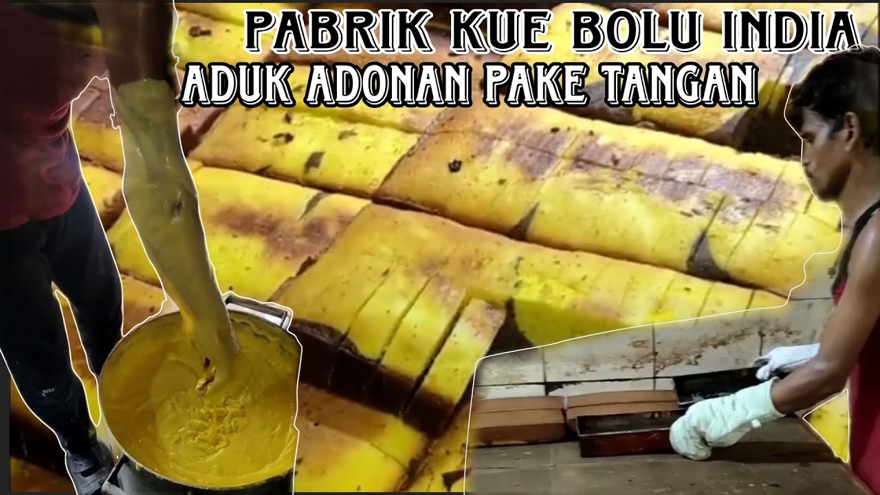 PEMBUATAN KUE BOLU DI INDIA SANGAT HIGENIS ADA AROMA ASAM DAN ASINNYA 🤣 ...
