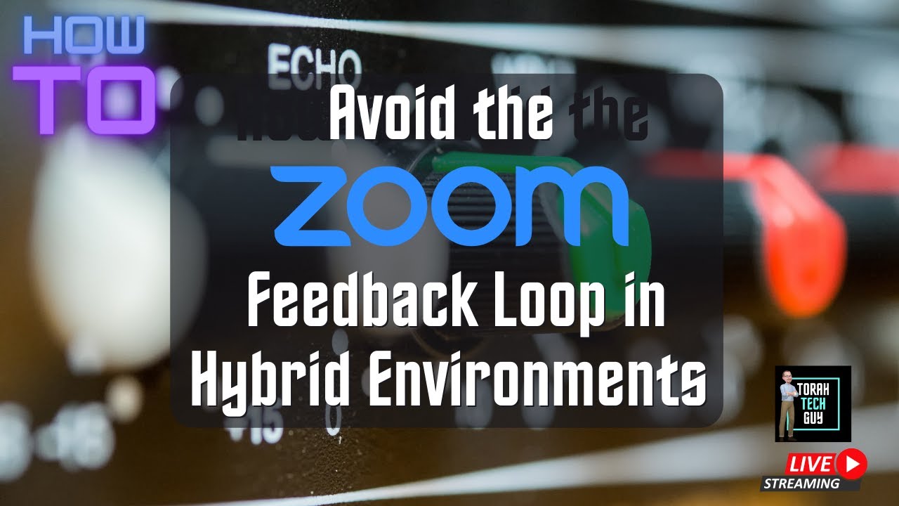 How to Avoid the Zoom Feedback Loop in Hybrid Environments - YouTube