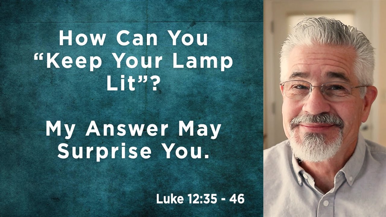 How Can You “Keep Your Lamp Lit”? My Answer May Surprise You | Little ...