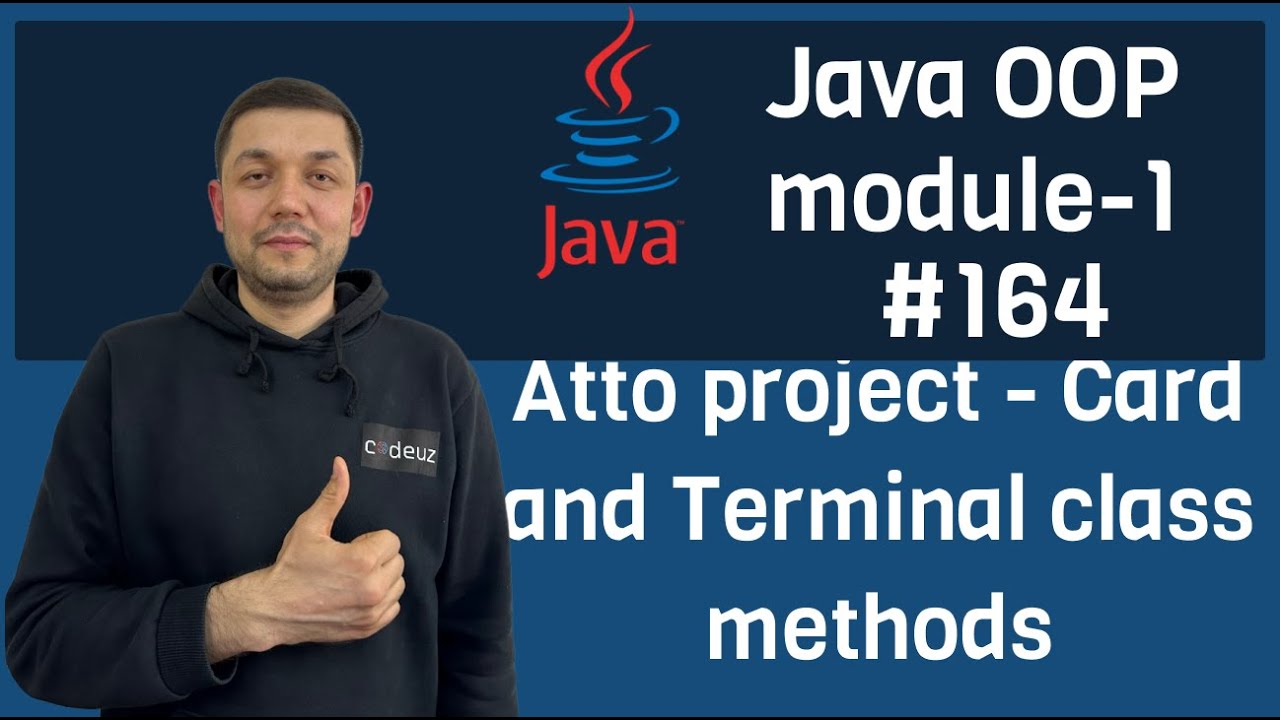 #164 Java OOP module 1. Atto project. Card and Terminal class methods - YouTube