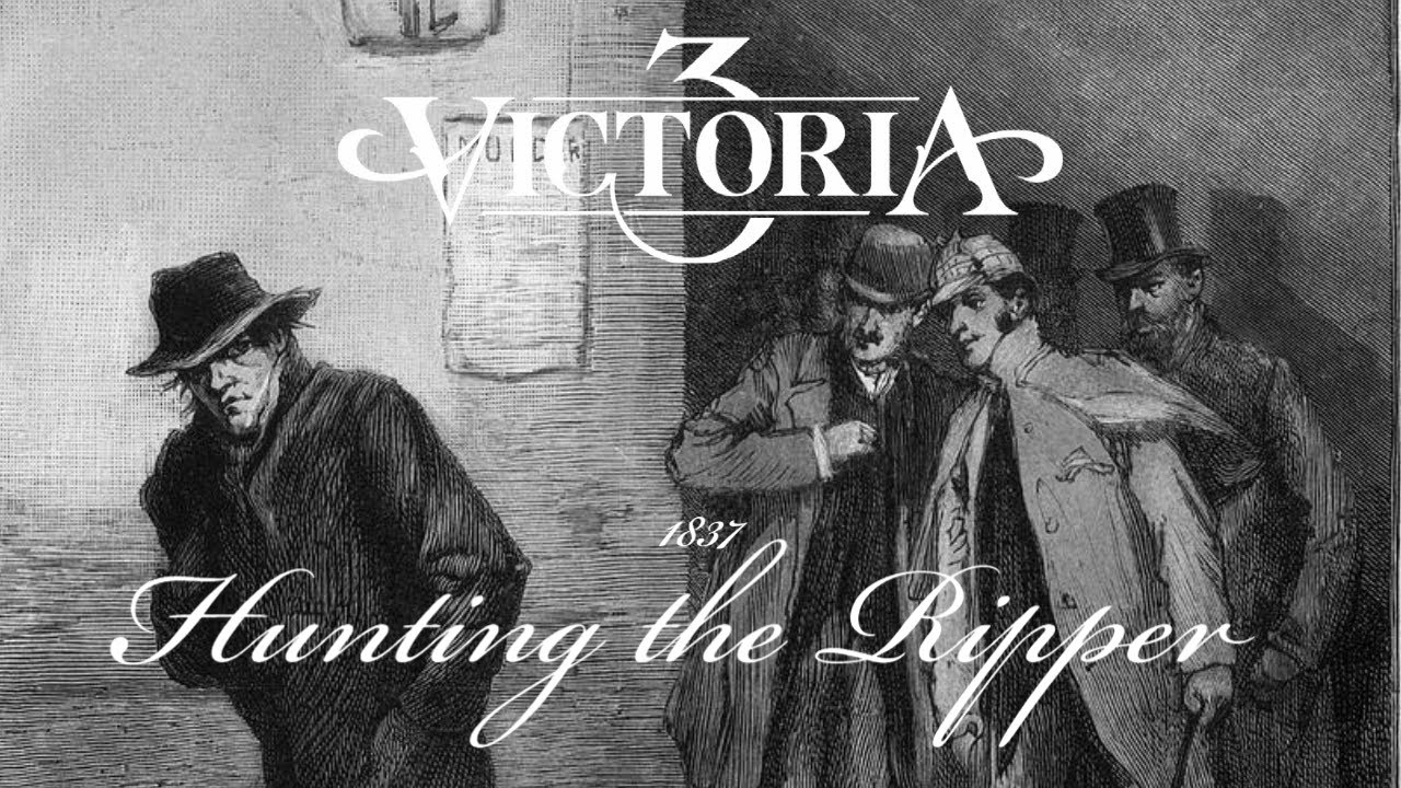 Hunting the Ripper - 1837 - British Campaign - Victoria 3 - YouTube