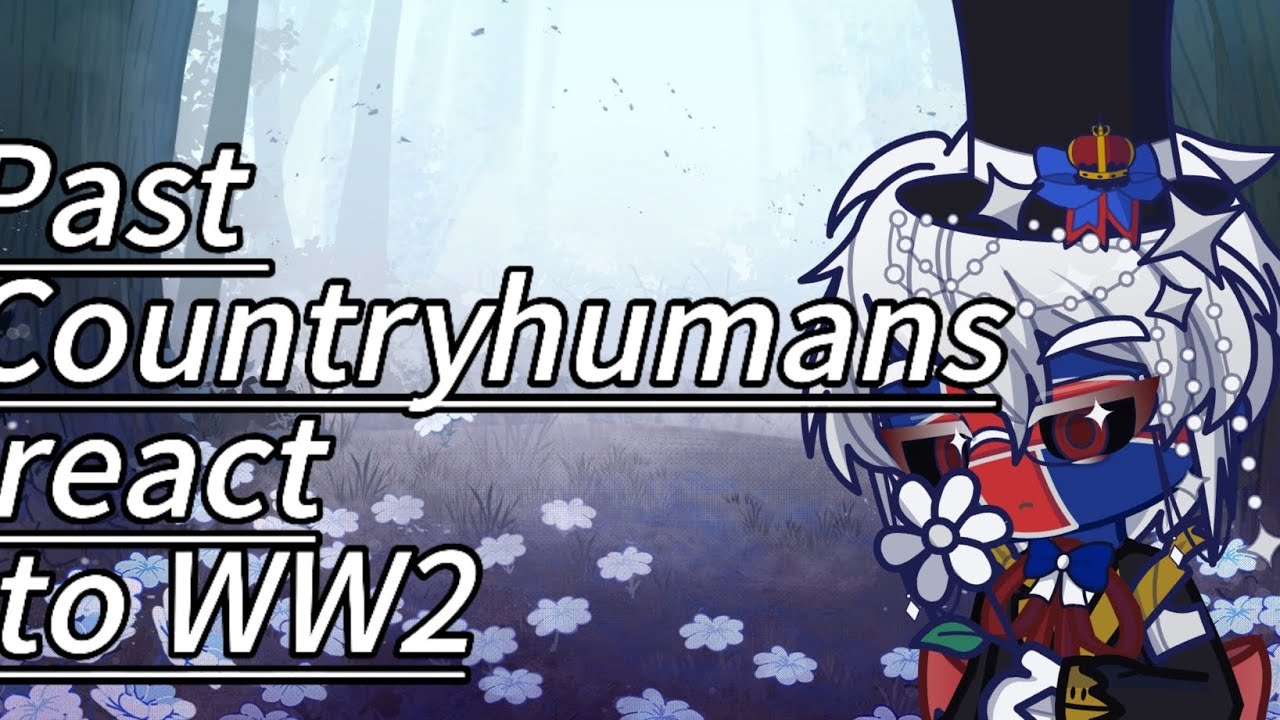 Countryhumans react to WW2 // gacha // ship - YouTube
