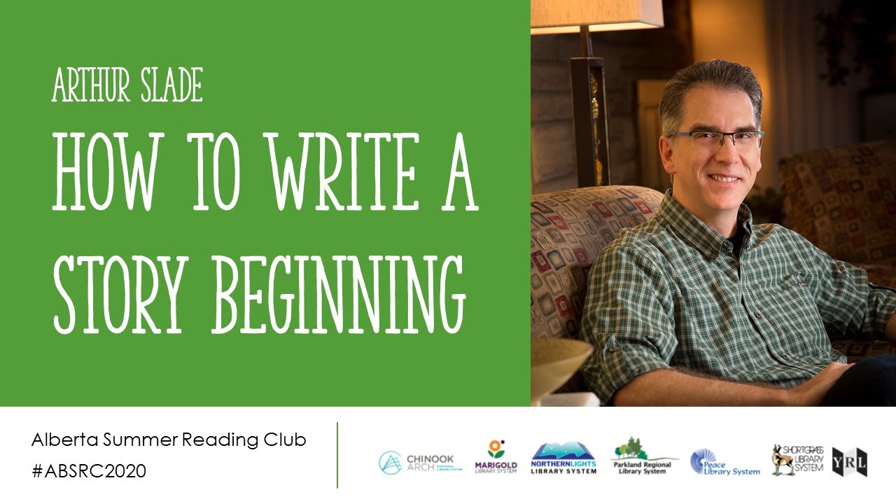 Arthur Slade Teaches How to Write a Story Beginning - YouTube