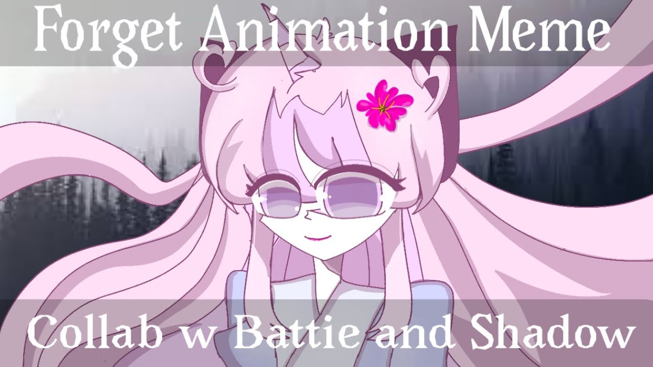 Forget // Animation Meme (collab w @Battoezz ) - YouTube
