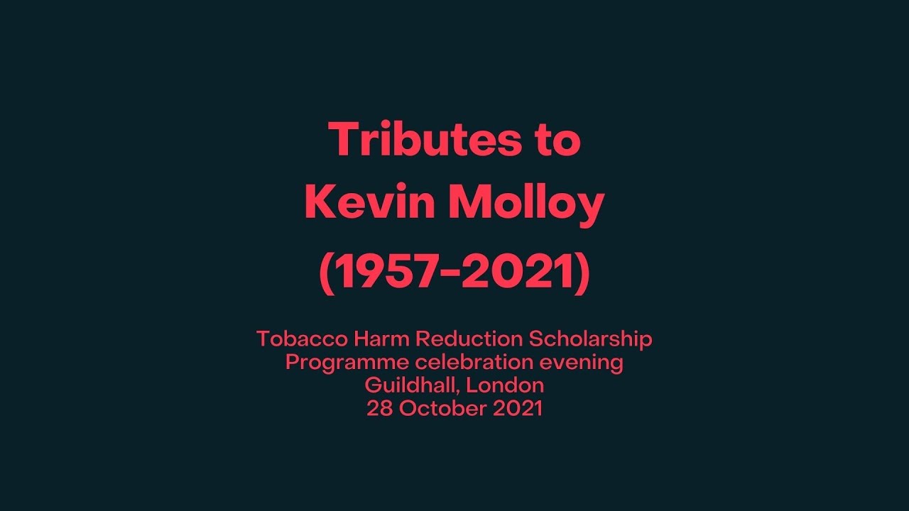 Tributes to Kevin Molloy (1957 - 2021), Tobacco Harm Reduction ...