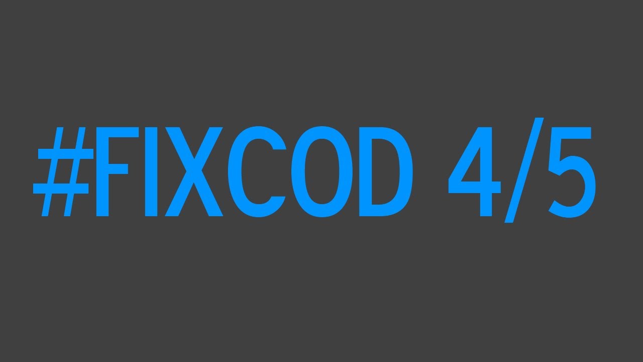 #FIX COD4/5 (Reply and Thoughts) - YouTube