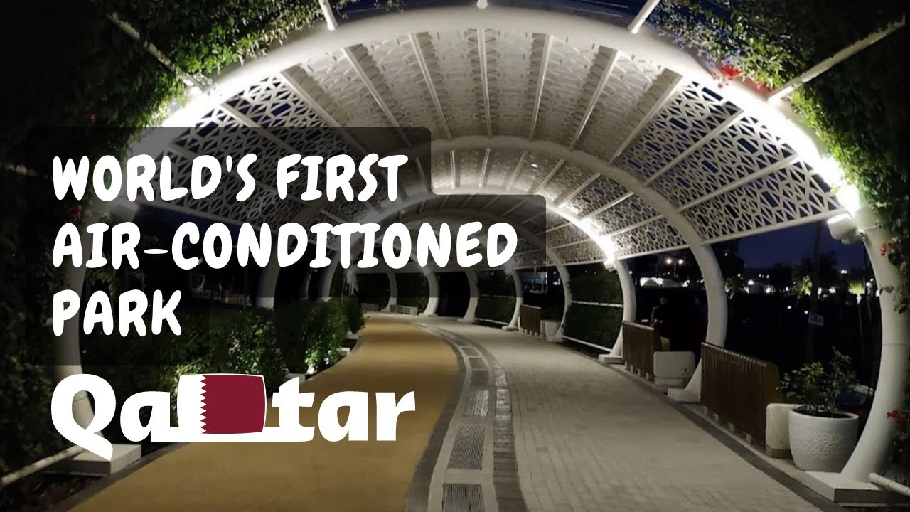 AL GHARAFA PARK | WORLD'S FIRST AIR-CONDITIONED PARK AT DOHA - YouTube