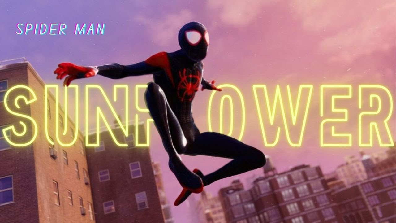 Spider-man Miles Morales Gwen Edit- Sunflower 🌻🌻 - Youtube
