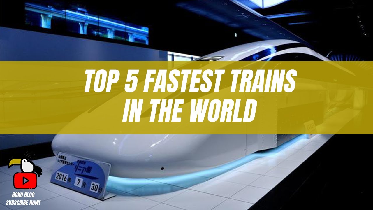 Top 5 Fastest Trains in the world 2023 that you should know - YouTube