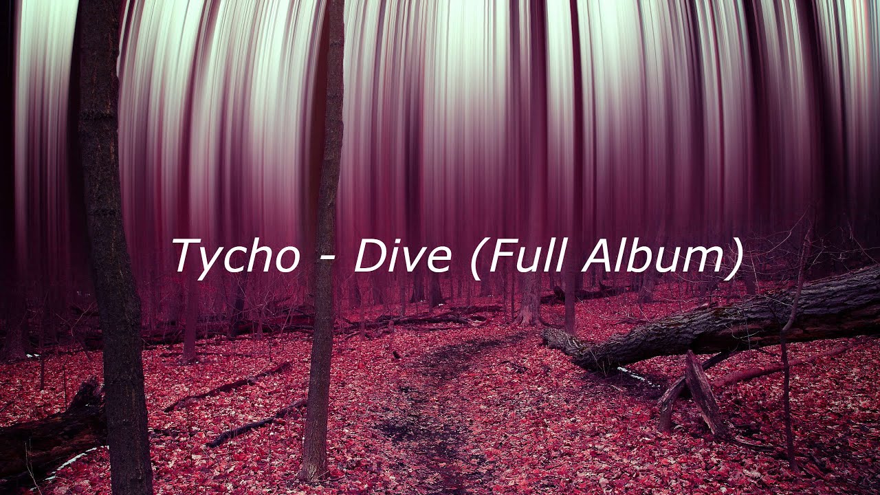 Tycho - Dive (Full Album) - YouTube